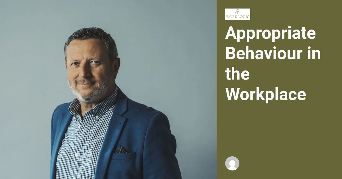 Appropriate Behaviour in the Workplace | Worklogic